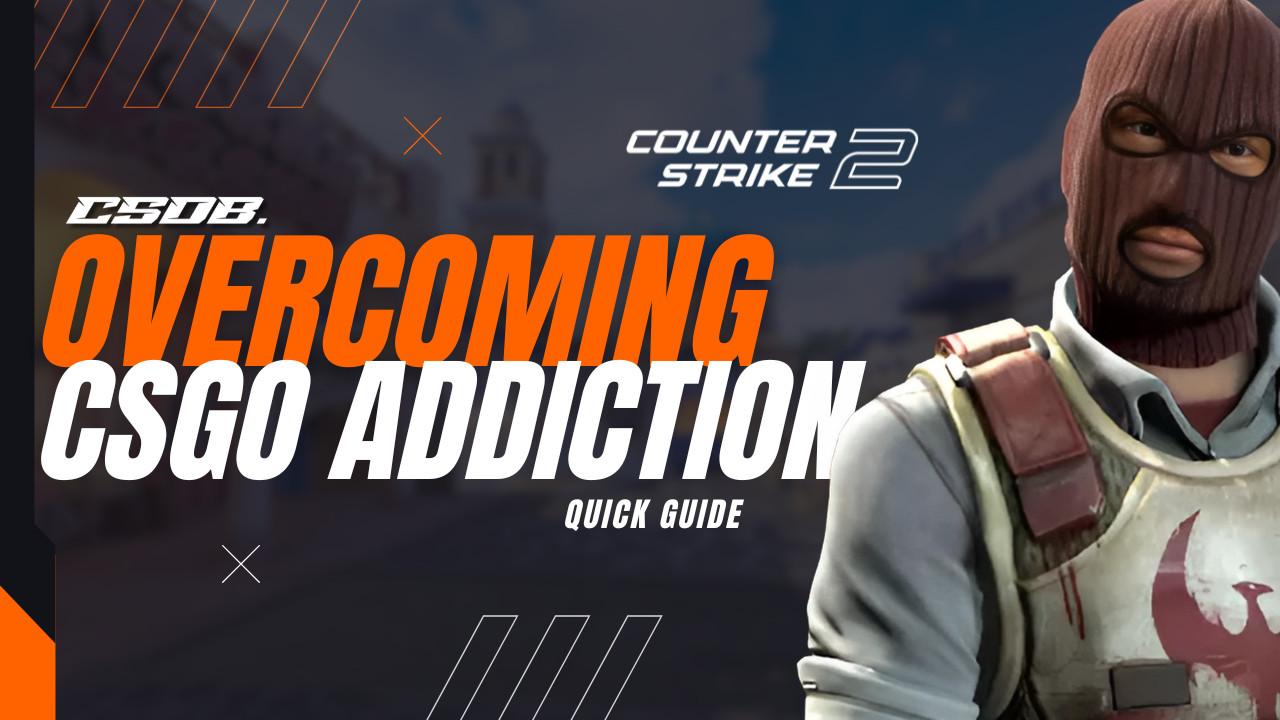 A Guide To Overcoming CS2/CSGO Addiction – CSDB